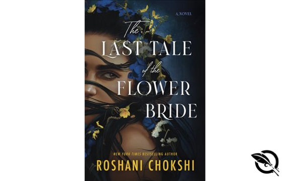 The Last Tale Of The Flower Bride Roshani Chokshi Book Review the-last-tale-of-the-flower-bride-roshani-chokshi-book-review