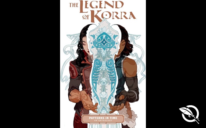 The Legend Of Korra: Patterns In Time - A Flicker, A Flame - The Quill ...